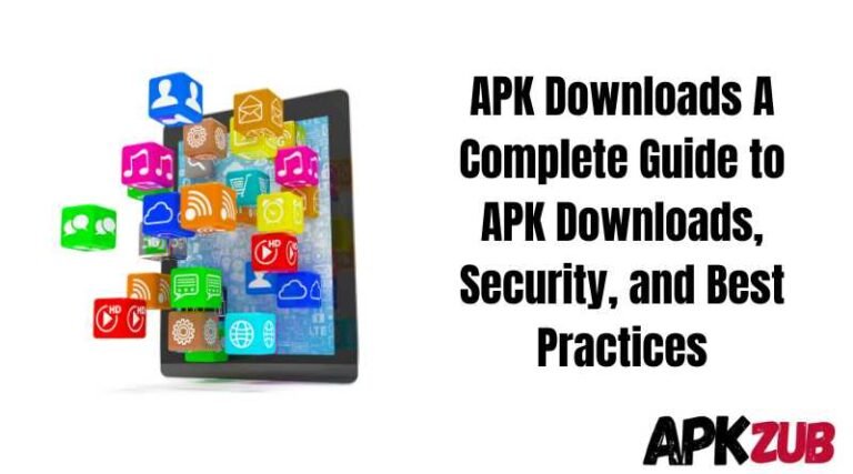Apkzub: A Complete Guide to APK Downloads, Security, and Best Practices ...